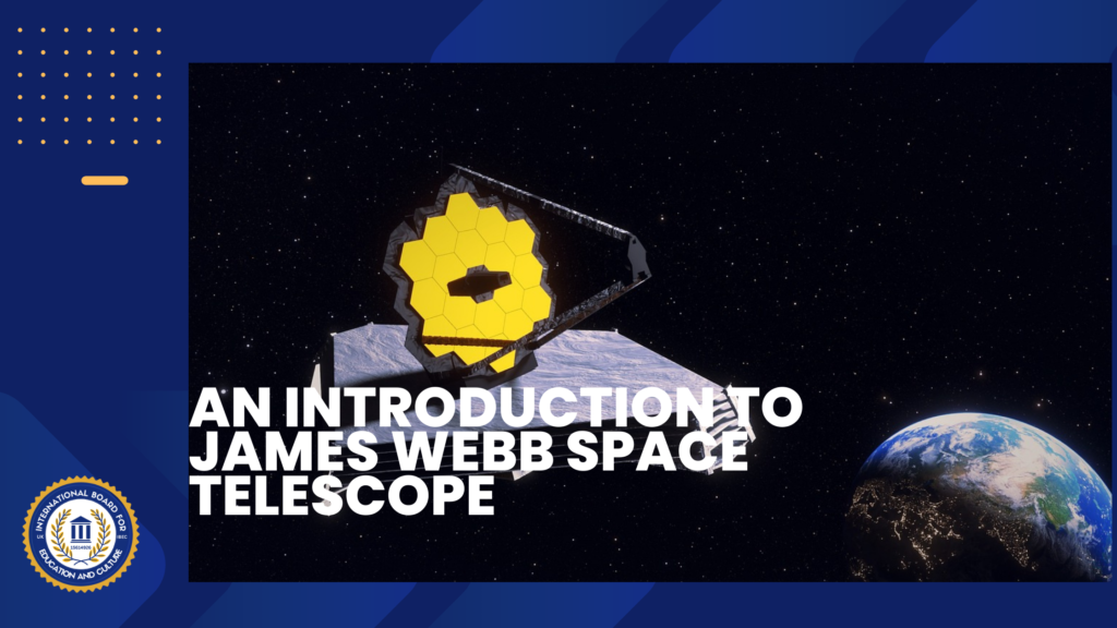 An Introduction To James Webb Space Telescope - Ibec
