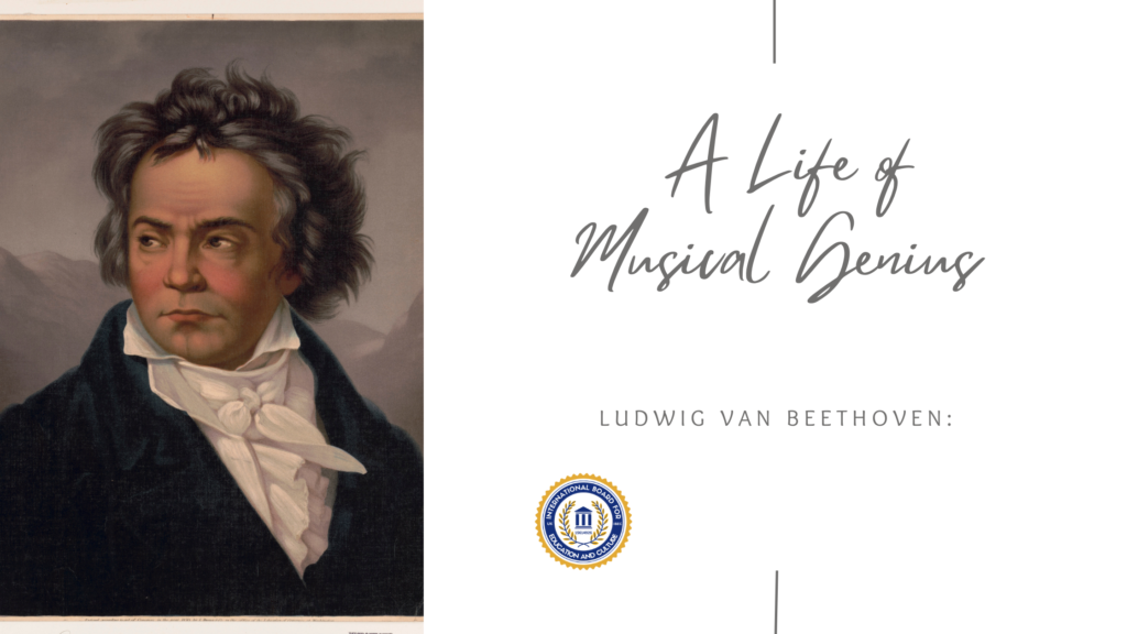 Ludwig van Beethoven: A Life of Musical Genius - Ibec