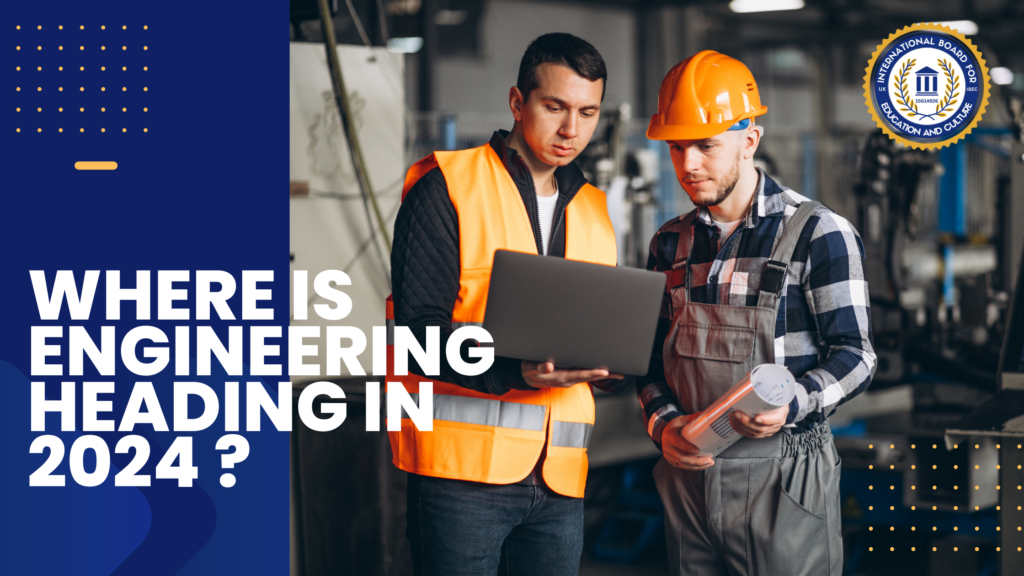 Where is engineering heading in 2024? - Ibec