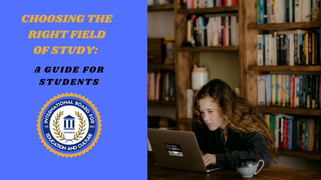 Choosing the Right Field of Study: A Guide for Students - Ibec