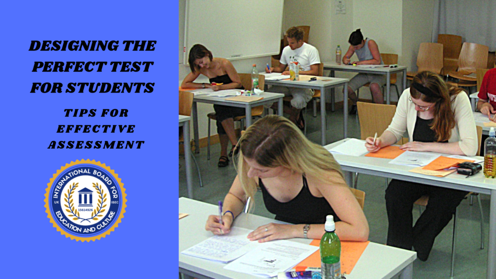 Designing the Perfect Test for Students: Tips for Effective Assessment ...